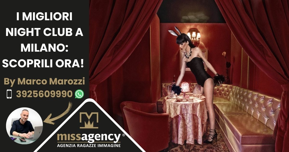 Night Club Milano: scopri i 3 migliori locali di lusso! | Miss Agency